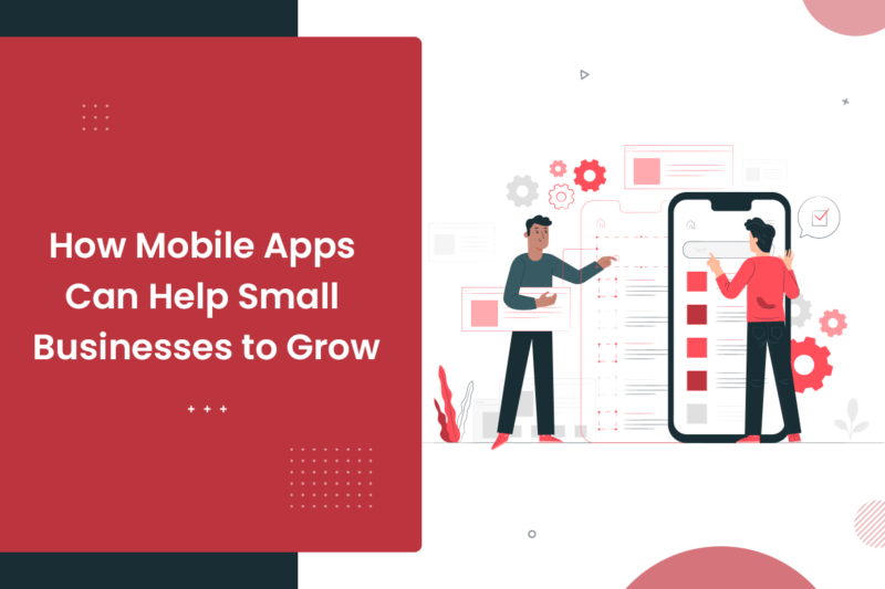 Know How Mobile Apps Help Your Business to Grow