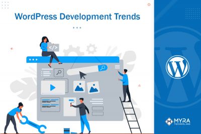 WordPress Development Trends 2022 | Myra Technolabs