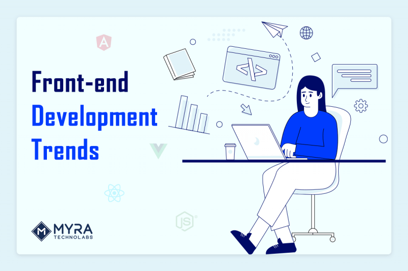Top Front-end Development Trends 2025 | Myra Technolabs