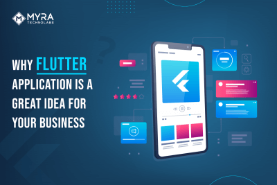 Flutter App Development For Businesses | Myra Technolabs