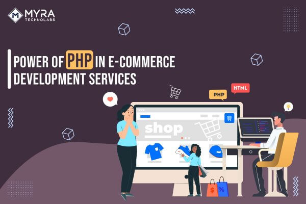 PHP in E-commerce Development Services | Myra Technolabs
