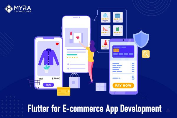 Flutter for eCommerce App Development | Myra Technolabs